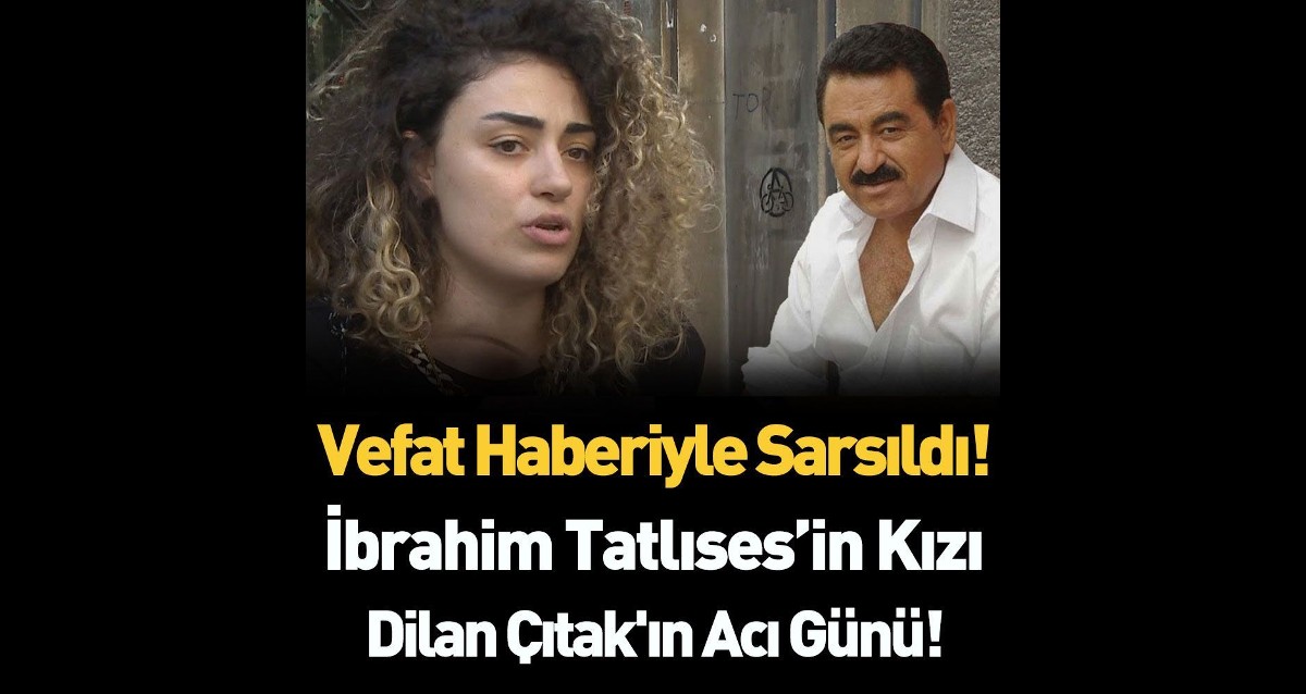 İbrahim Tatlıses'in kızı Dilan Çıtak kimdir?