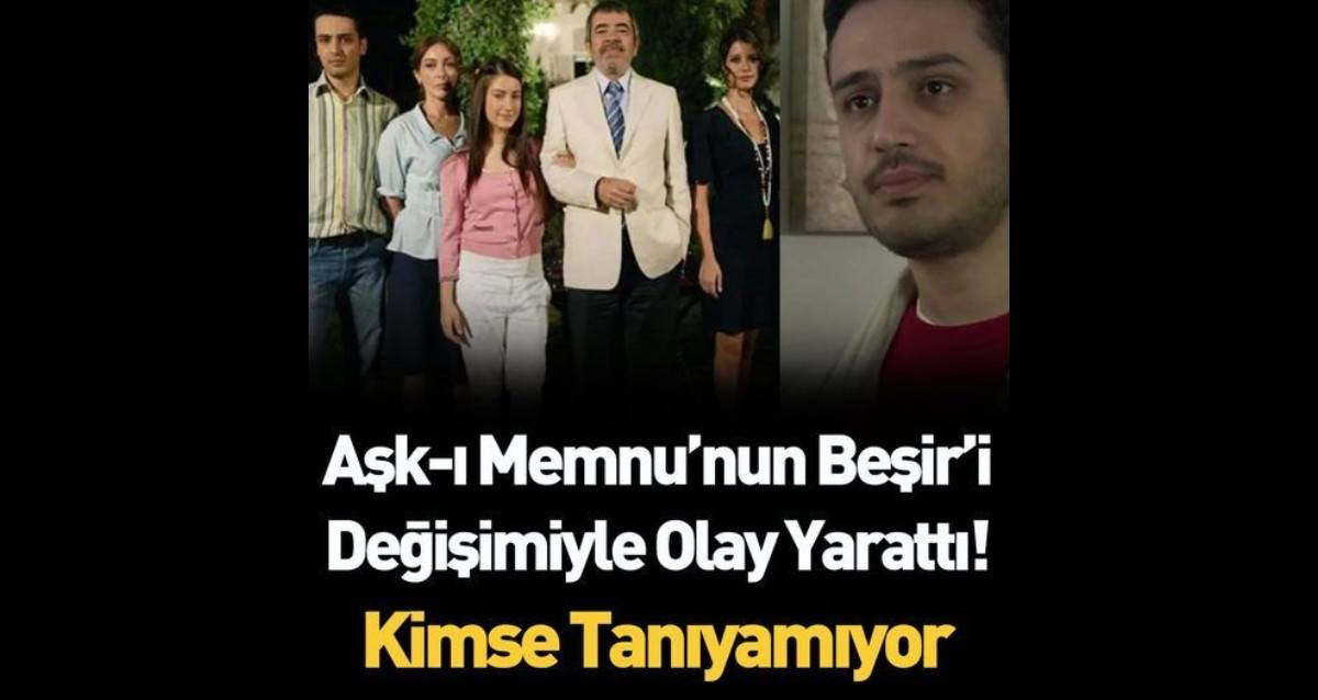Aşk-ı Memnu’nun Beşir’i değişimiyle sosyal medyayı salladı!