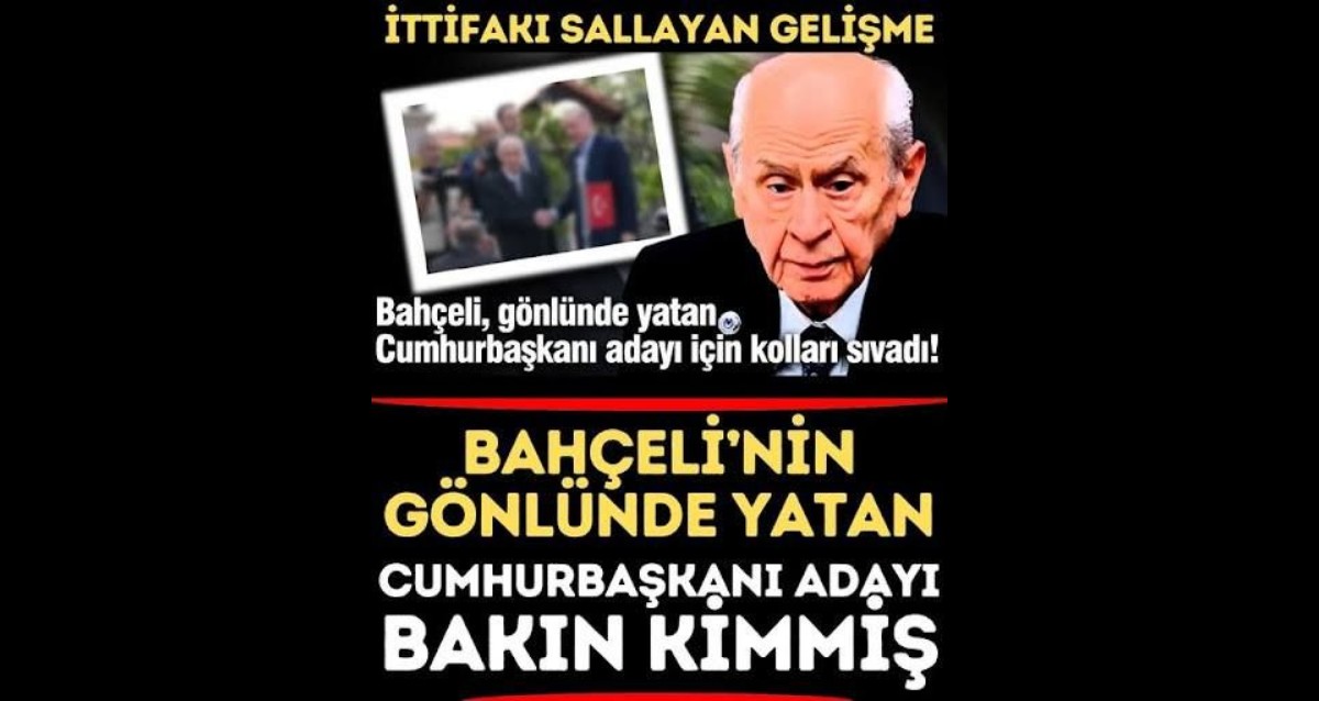 Bahçeli, gönlünde yatan Cumhurbaşkanı adayı