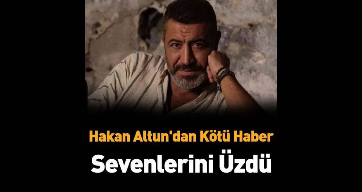 Hakan Altun'dan korkutan haber