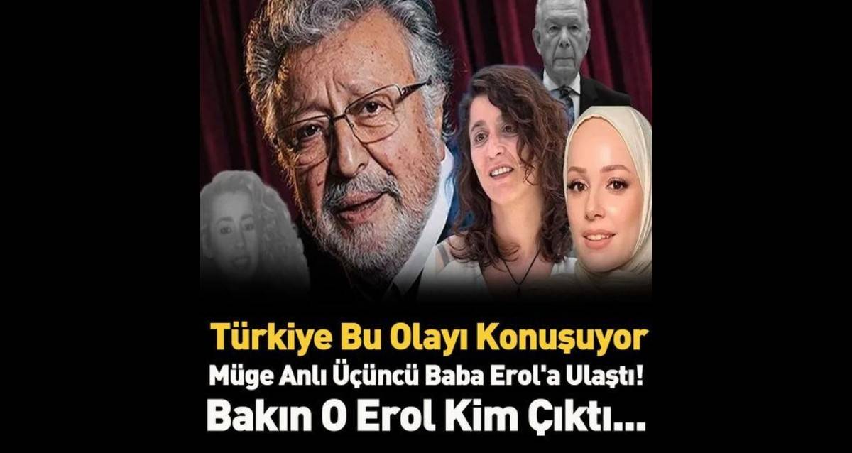 Müge Anlı Nebioğlu'nun ablası Furaye'nin babası Erol'a da ulaştı.