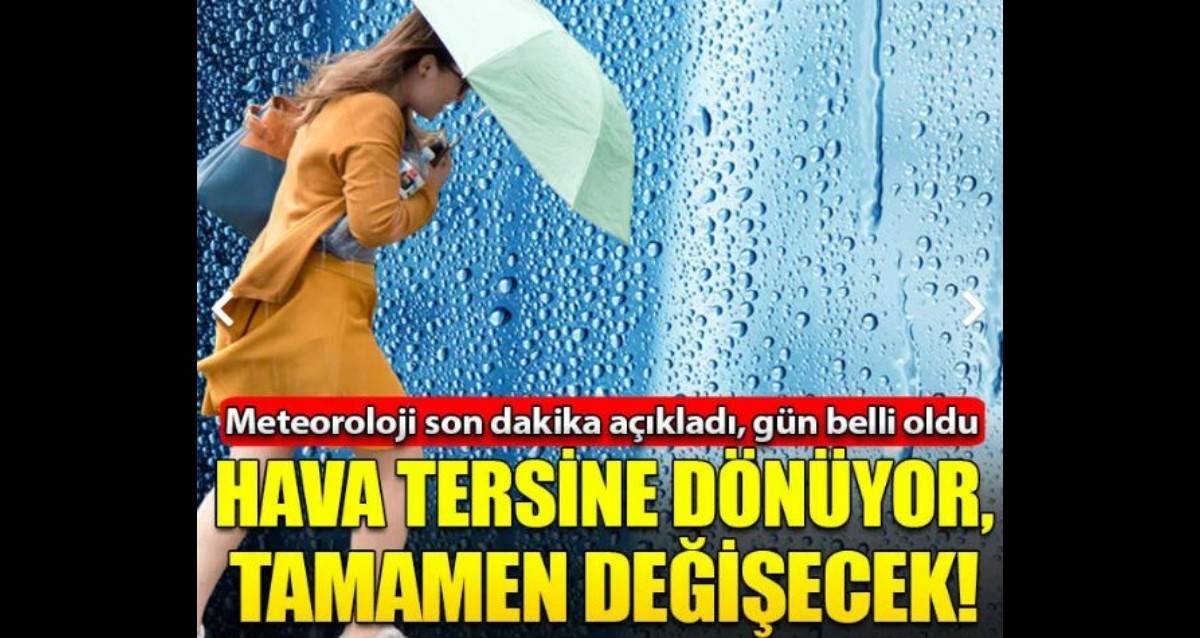 Hava tersine dönüyor, tamamen değişiyor! Meteoroloji son dakika açıkladı Hava tersine dönüyor, tamamen değişiyor! Meteoroloji son dakika açıkladı